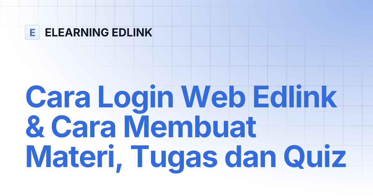 Cara Login Web Edlink & Cara Membuat Materi, Tugas dan Quiz | ELEARNING ...