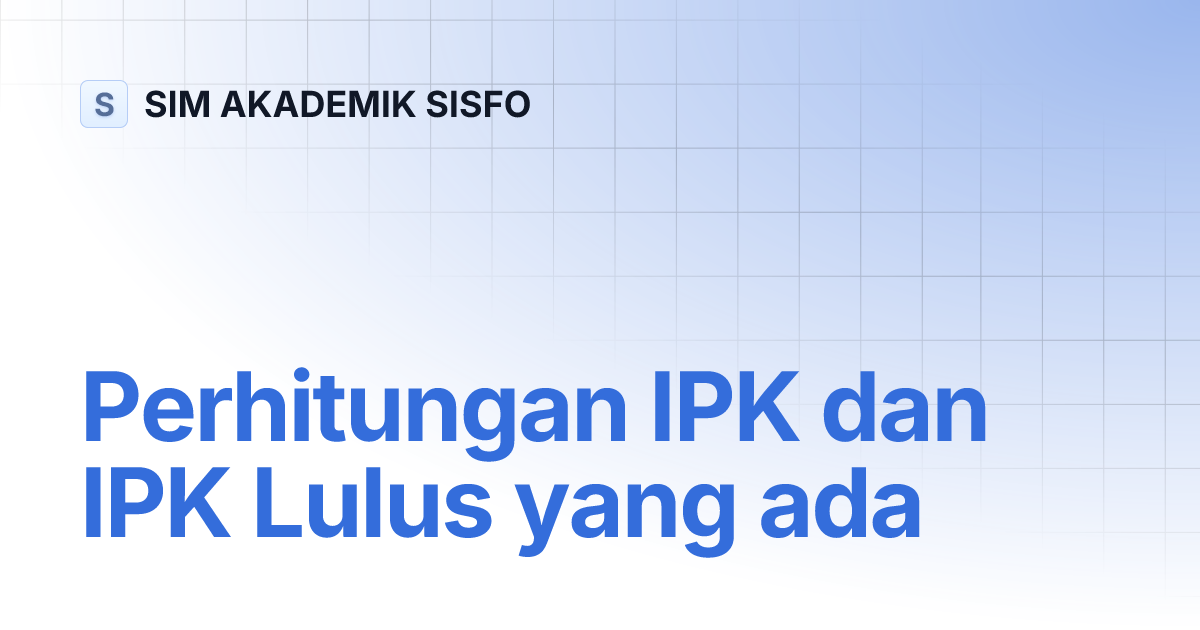 Perhitungan IPK dan IPK Lulus yang ada | SIM AKADEMIK SISFO