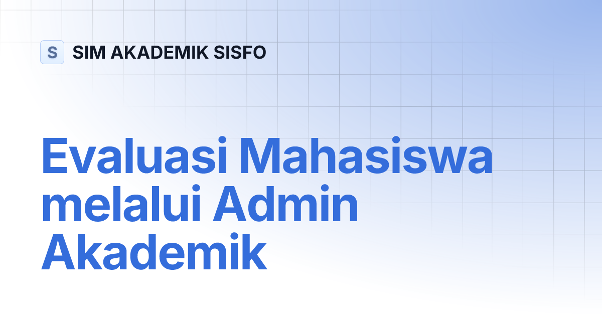 Evaluasi Mahasiswa melalui Admin Akademik | SIM AKADEMIK SISFO