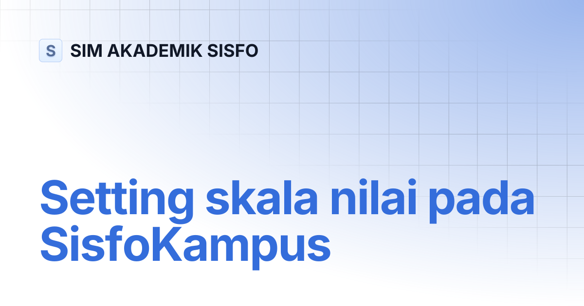 Setting skala nilai pada SisfoKampus | SIM AKADEMIK SISFO
