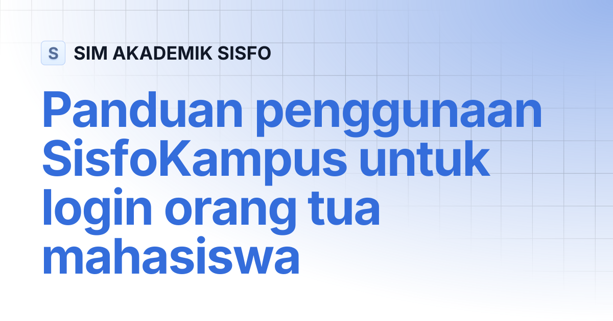Panduan penggunaan SisfoKampus untuk login orang tua mahasiswa | SIM ...