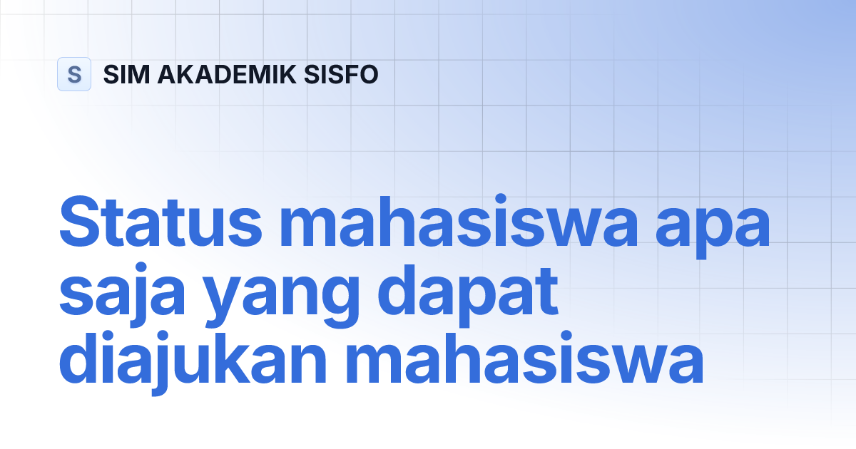 Status mahasiswa apa saja yang dapat diajukan mahasiswa | SIM AKADEMIK SISFO